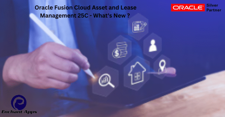 Oracle Fusion Cloud Asset and Lease Management 25C - What's New ? - EnchantApps / EA Consulting ...