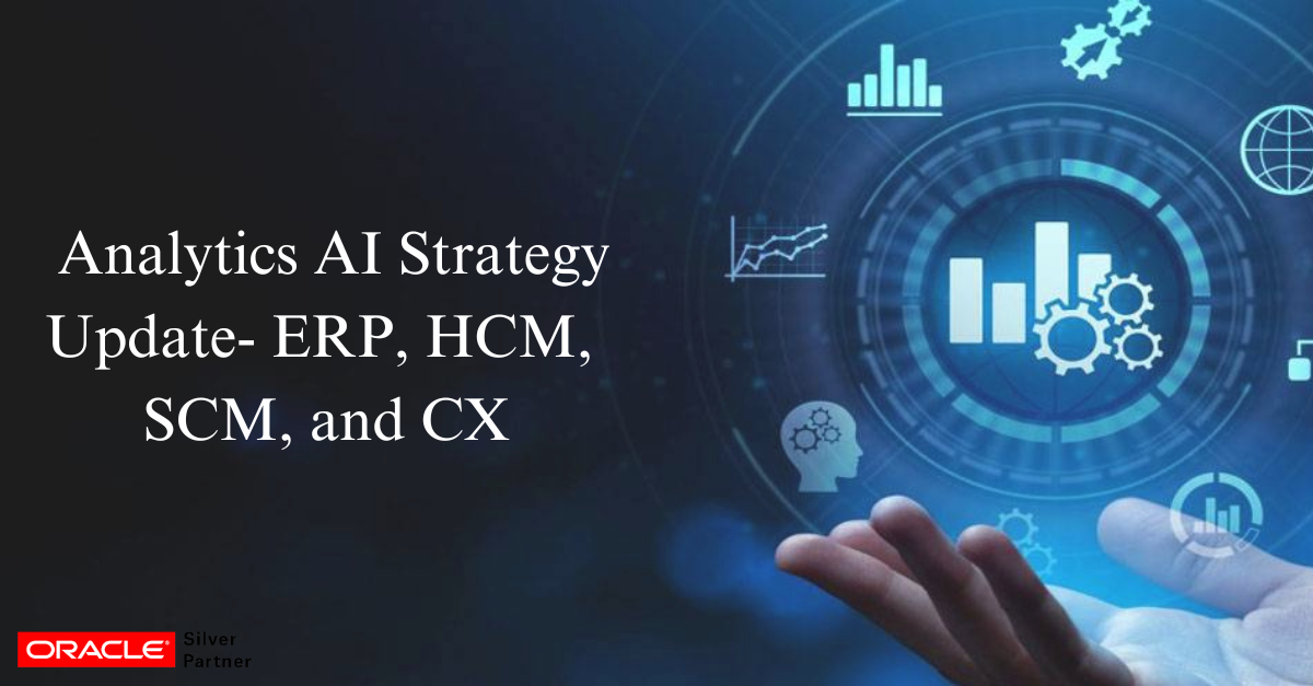 Analytics AI strategy update—ERP, HCM, SCM, and CX - EnchantApps / EA ...