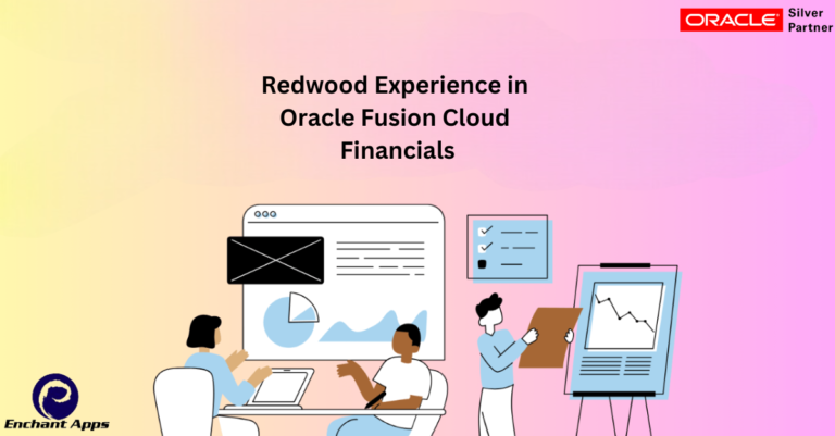 Redwood Experience in Oracle Fusion Cloud Financials - EnchantApps / EA ...