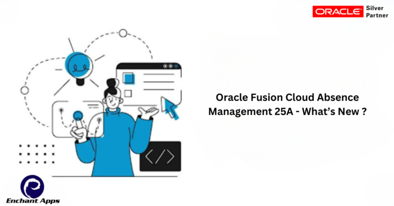 Oracle Fusion Cloud Absence Management 25A - What’s New ? - EnchantApps ...