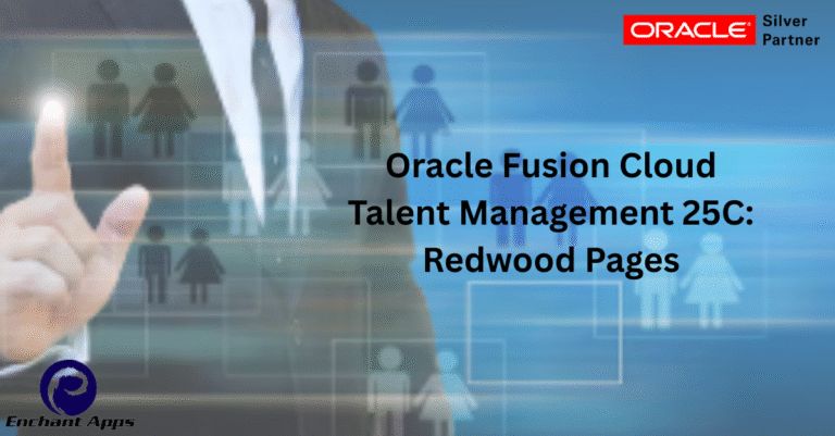 Oracle Fusion Cloud Talent Management 25C: Redwood Pages - EnchantApps ...