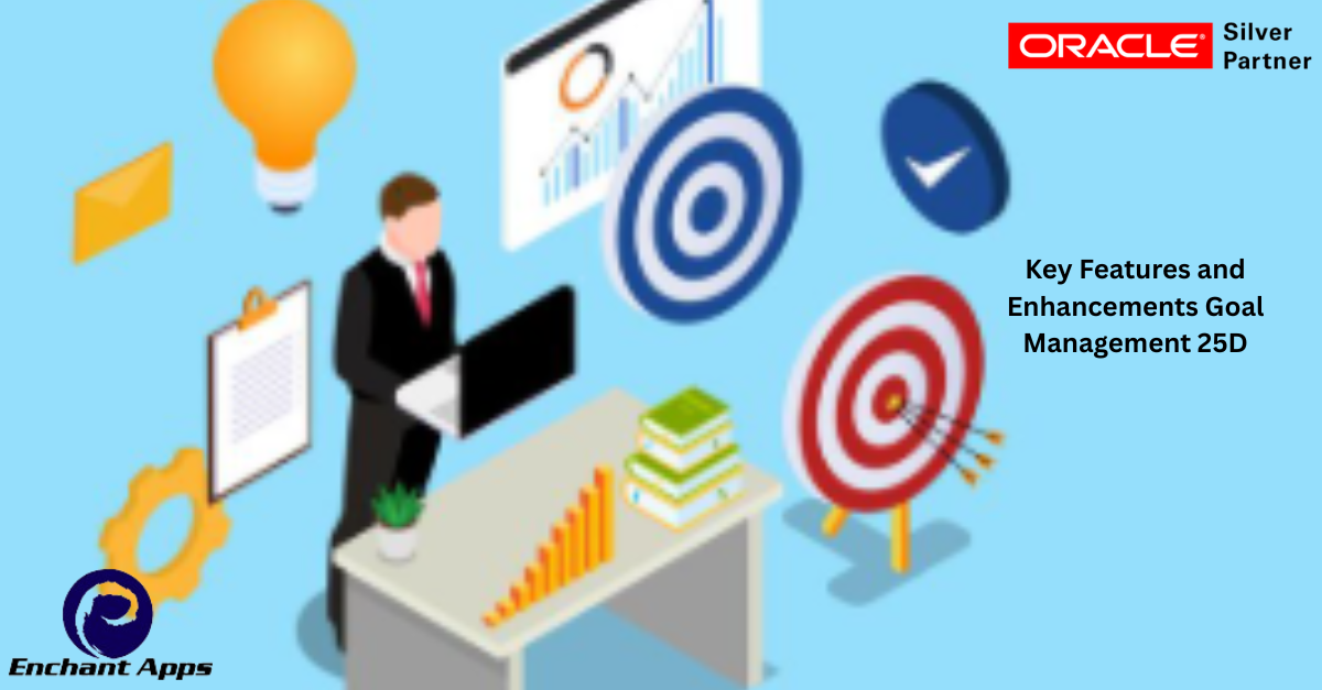 Key Features and Enhancements Goal Management 25D - EnchantApps / EA ...